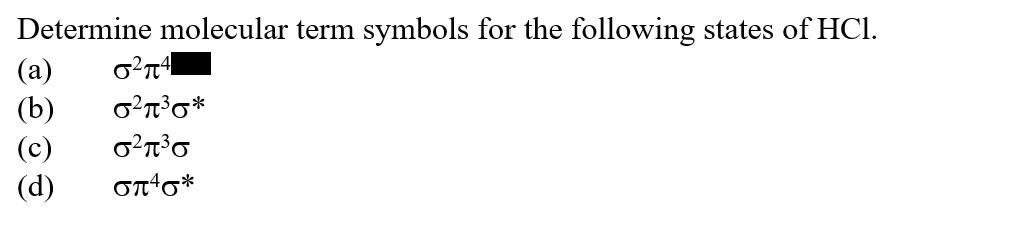 Solved Determine molecular term symbols for the following | Chegg.com