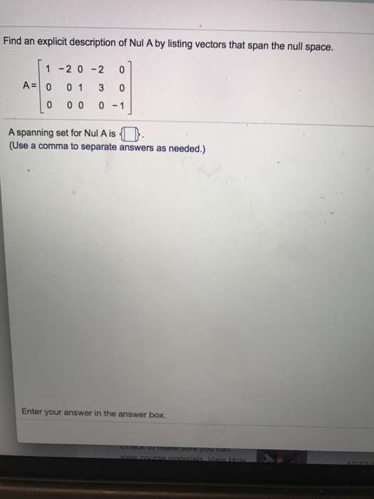 Solved Find an explicit description of Nul A by listing | Chegg.com