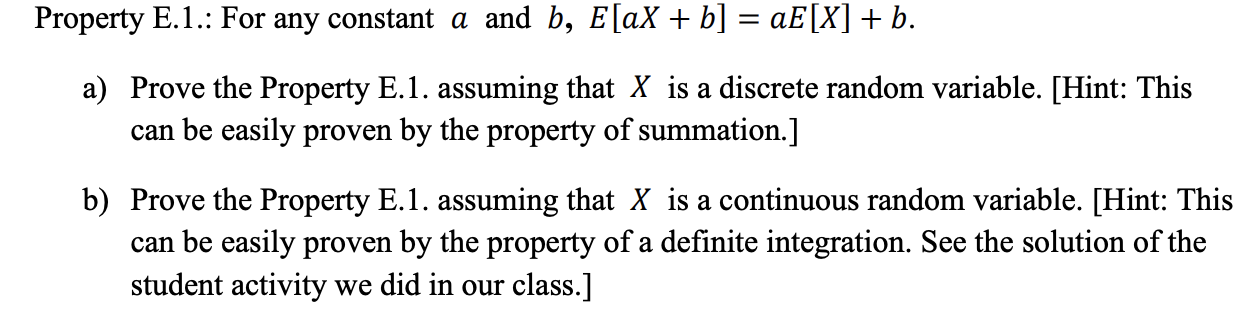 Solved Property E.1.: For any constant a and b, E[aX + b] = | Chegg.com