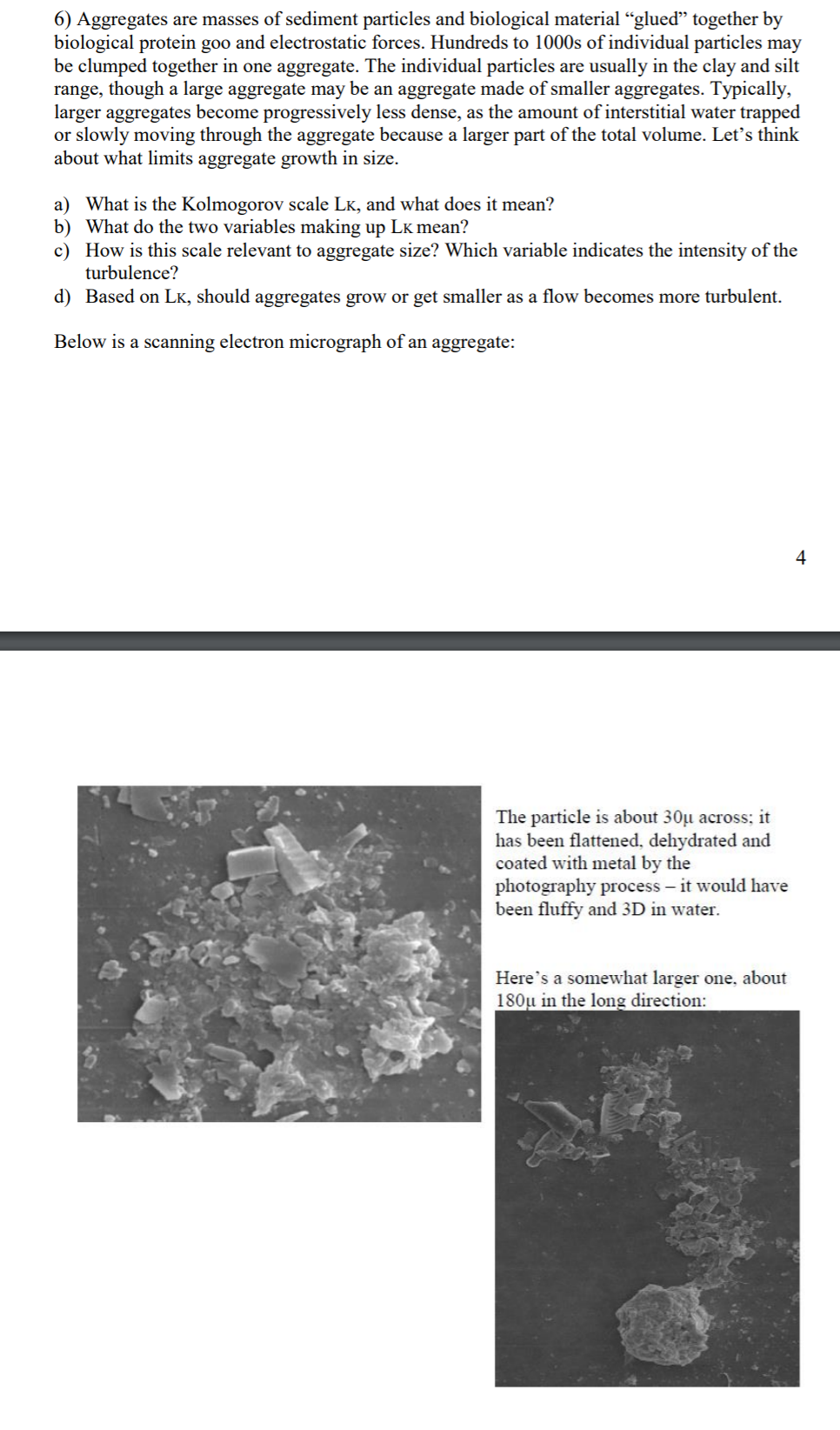Solved 6) Aggregates are masses of sediment particles and | Chegg.com
