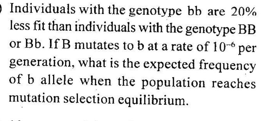 Solved Individuals with the genotype bb are 20% less fit | Chegg.com