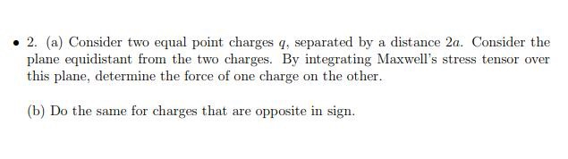 Solved . 2. (a) Consider two equal point charges q, | Chegg.com