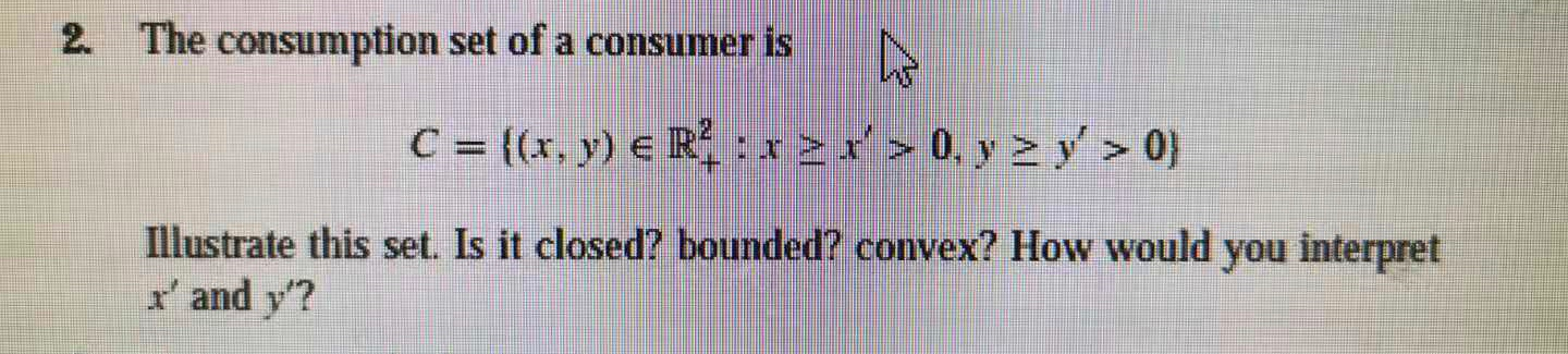 Solved 2 The consumption set of a consumer is C ((x, y) e | Chegg.com
