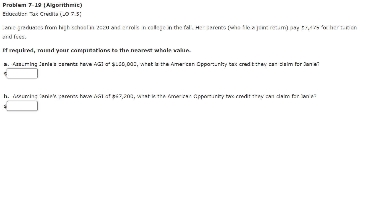 Solved Problem 7-19 (Algorithmic) Education Tax Credits (LO | Chegg.com