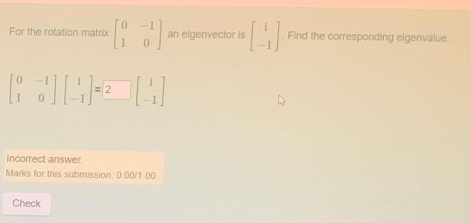 Solved 0 For the rotation matrix an eigenvector is Find the | Chegg.com