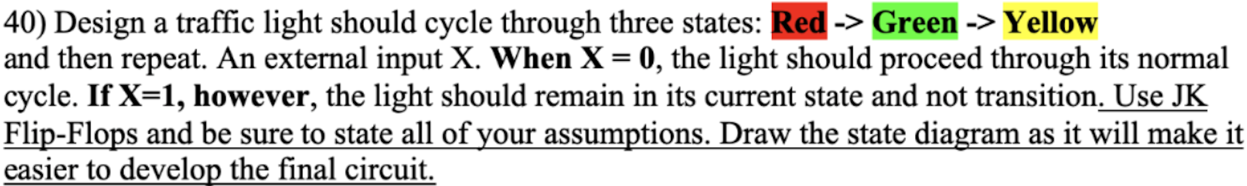 Solved 40) Design a traffic light should cycle through three | Chegg.com