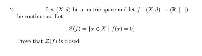 Solved 2. Let (X,d) be a metric space and let | Chegg.com