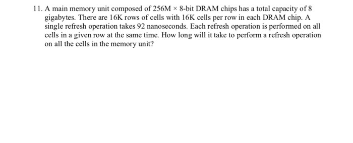 Solved 11. A main memory unit composed of 256M x 8-bit DRAM | Chegg.com