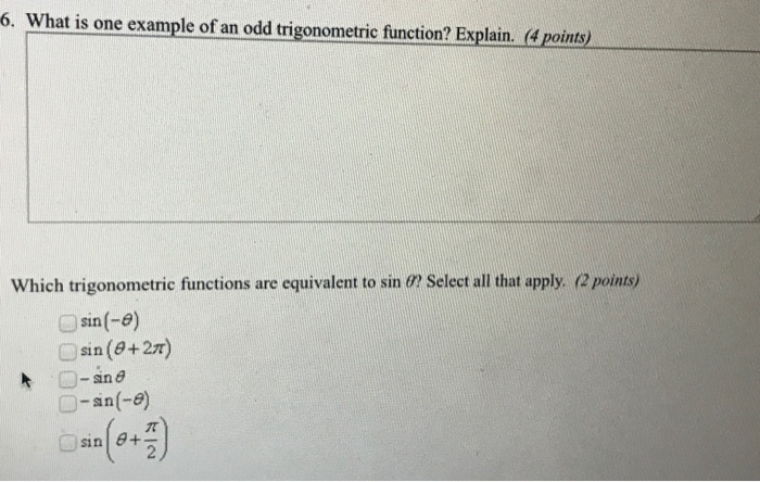 Solved 6. What is one example of an odd trigonometric | Chegg.com