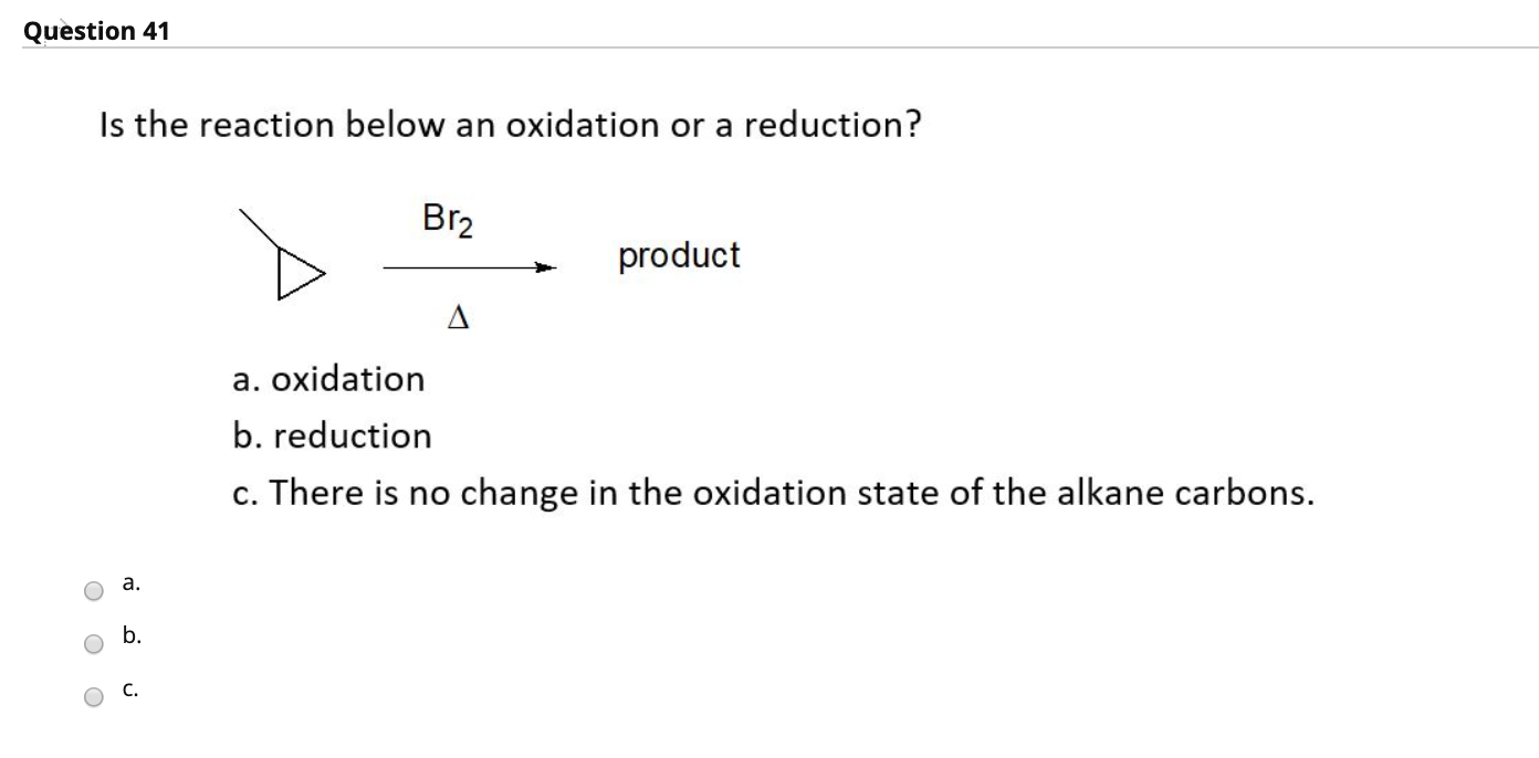 Solved Question 41 Is the reaction below an oxidation or a | Chegg.com