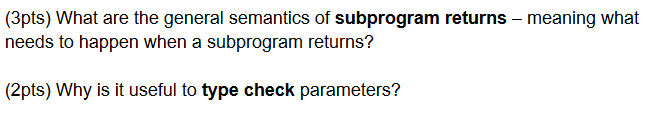 Solved (3pts) What are the general semantics of subprogram | Chegg.com