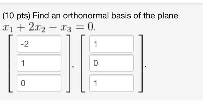 Solved (10 pts) Find an orthonormal basis of the plane 2T3 - | Chegg.com