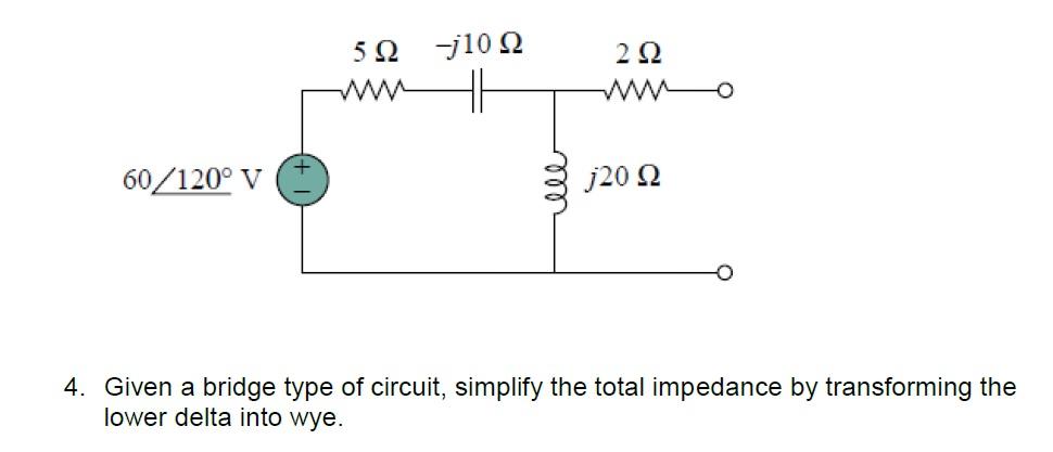 Solved Given a bridge type of circuit, simplify the total | Chegg.com