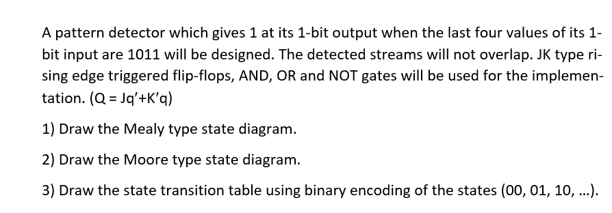 Solved A pattern detector which gives 1 at its 1-bit output | Chegg.com