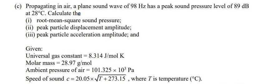 Solved (c) Propagating in air, a plane sound wave of 98 Hz | Chegg.com