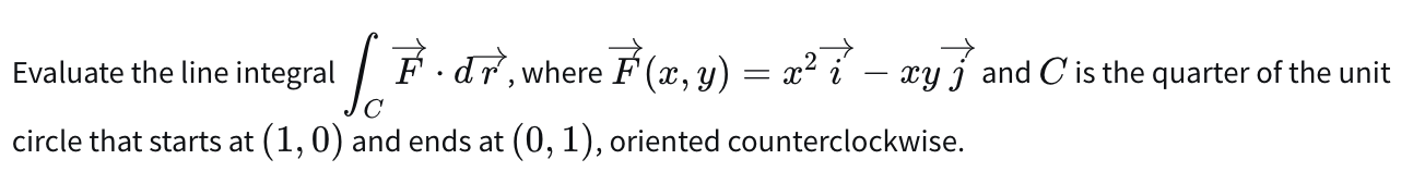 Solved Evaluate the line integral ∫C﻿vec(F)*dvec(r), ﻿where | Chegg.com