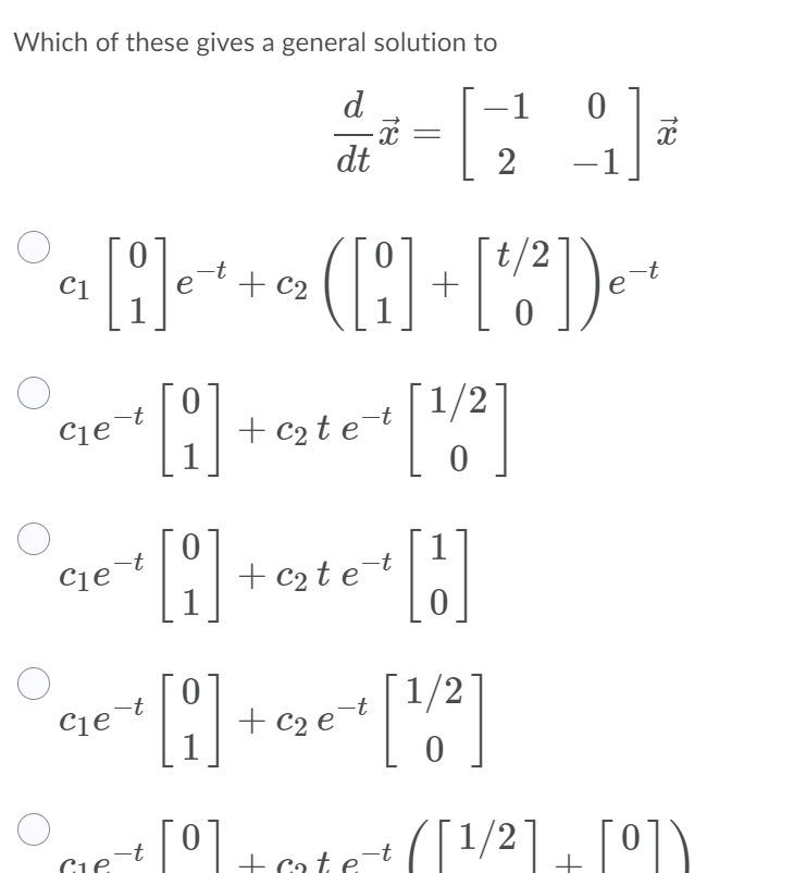 Solved Which of these gives a general solution to d - dt C1 | Chegg.com