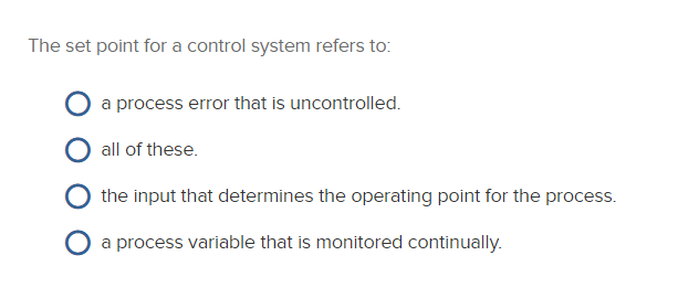 Solved The set point for a control system refers to: O O a | Chegg.com