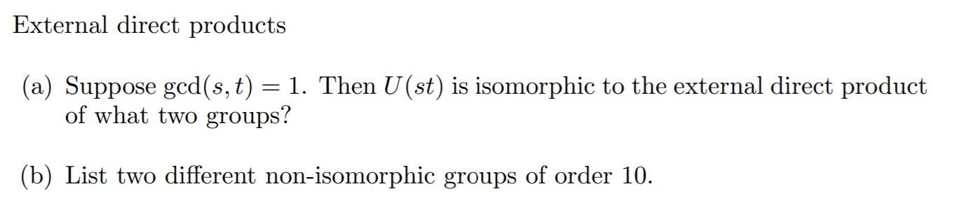 Solved External direct products (a) Suppose ged(s, t) = 1. | Chegg.com