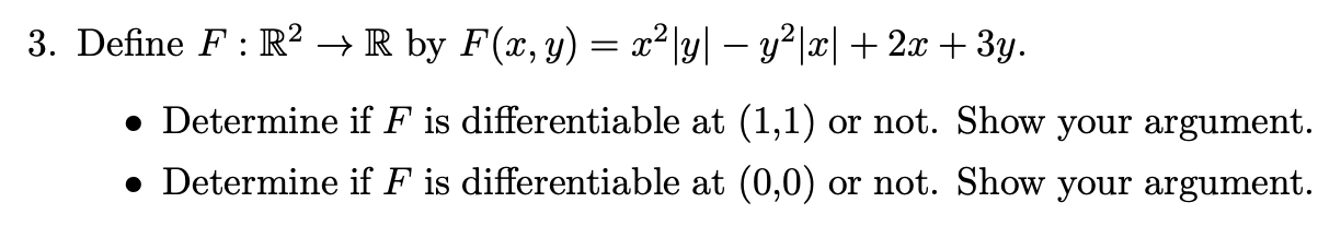 Solved 3. Define F:R2→R by F(x,y)=x2∣y∣−y2∣x∣+2x+3y. - | Chegg.com