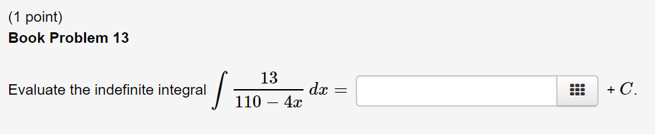 Solved (1 point) Book Problem 13 13 Evaluate the indefinite | Chegg.com