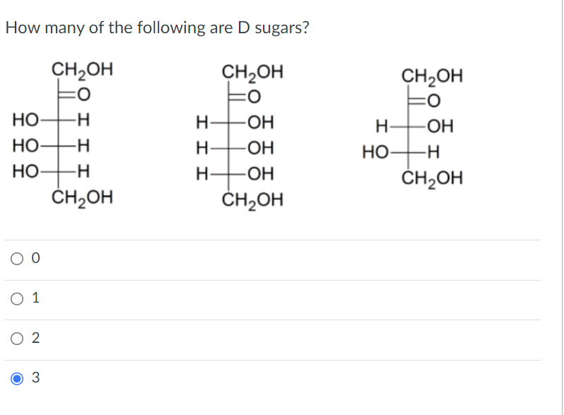 Solved How many of the following are D sugars?0123What | Chegg.com