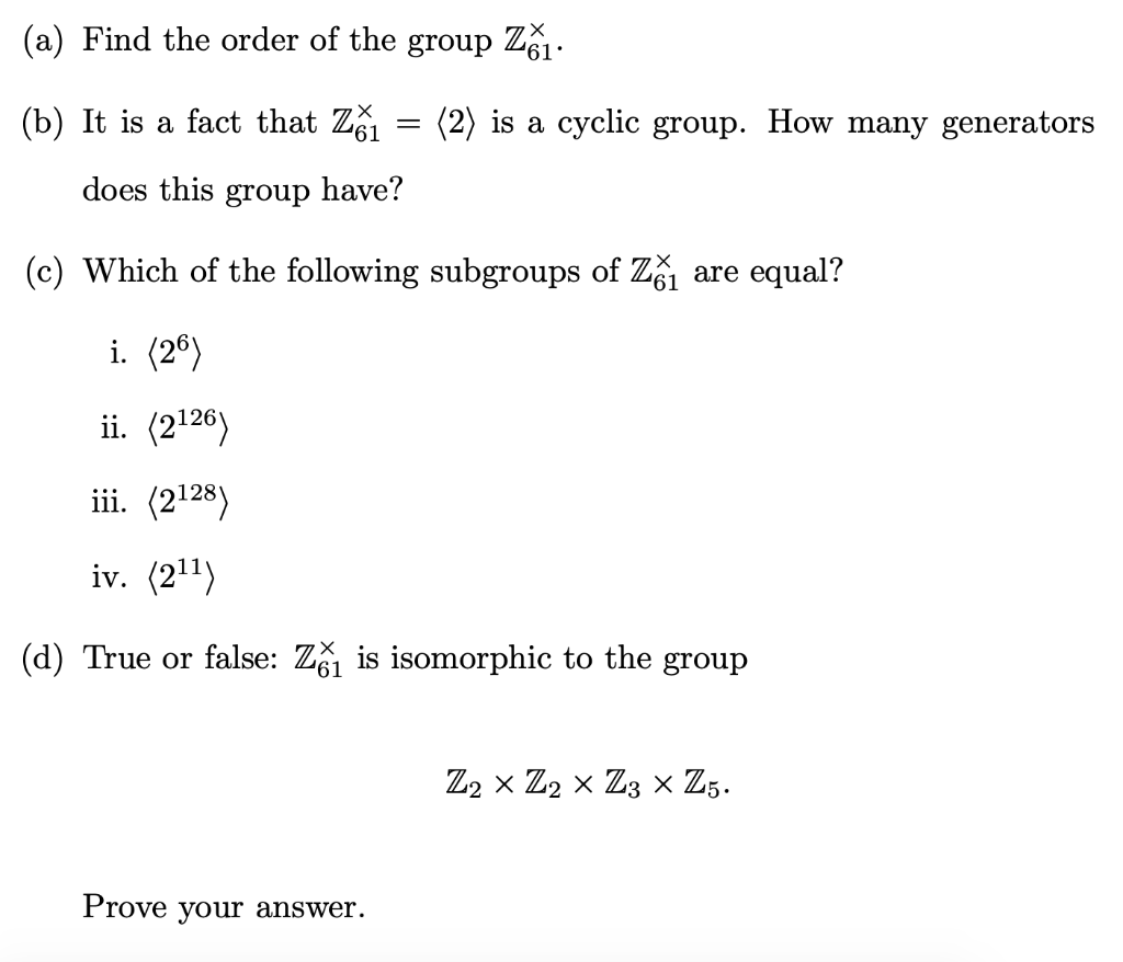 Solved (a) Find the order of the group Zmi. (b) It is a fact | Chegg.com