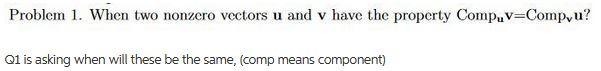 Solved Problem 1. When two nonzero vectors u and v have the | Chegg.com