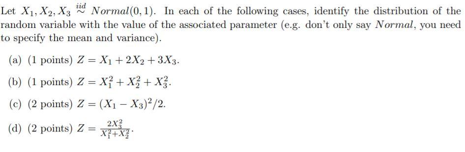Solved Let X1, X2, X3 iid 19 Normal(0,1). In each of the | Chegg.com