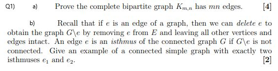 Solved Q1) a) Prove the complete bipartite graph Kmn has mn | Chegg.com
