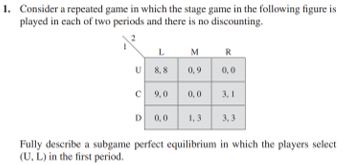 Solved 1. Consider a repeated game in which the stage game | Chegg.com
