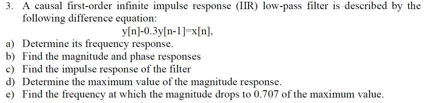 Solved 3. A causal first-order infinite impulse response | Chegg.com