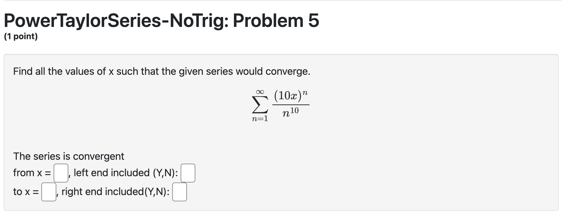 Solved PowerTaylorSeries-NoTrig: Problem 5 (1 point) Find | Chegg.com