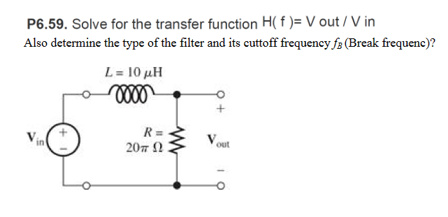 Solved P6.59. Solve for the transfer function H(f)=V out / V | Chegg.com