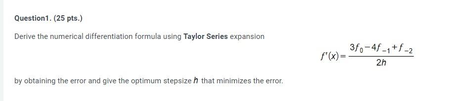 Solved Question 1. (25 pts.) Derive the numerical | Chegg.com