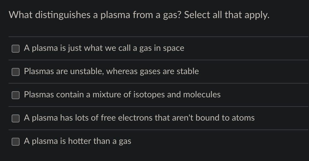 Solved What distinguishes a plasma from a gas? Select all | Chegg.com