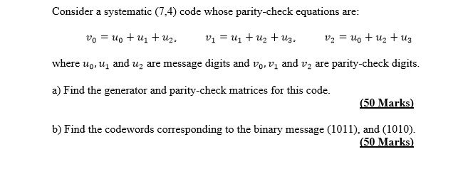 Solved Consider a systematic (7,4) code whose parity-check | Chegg.com