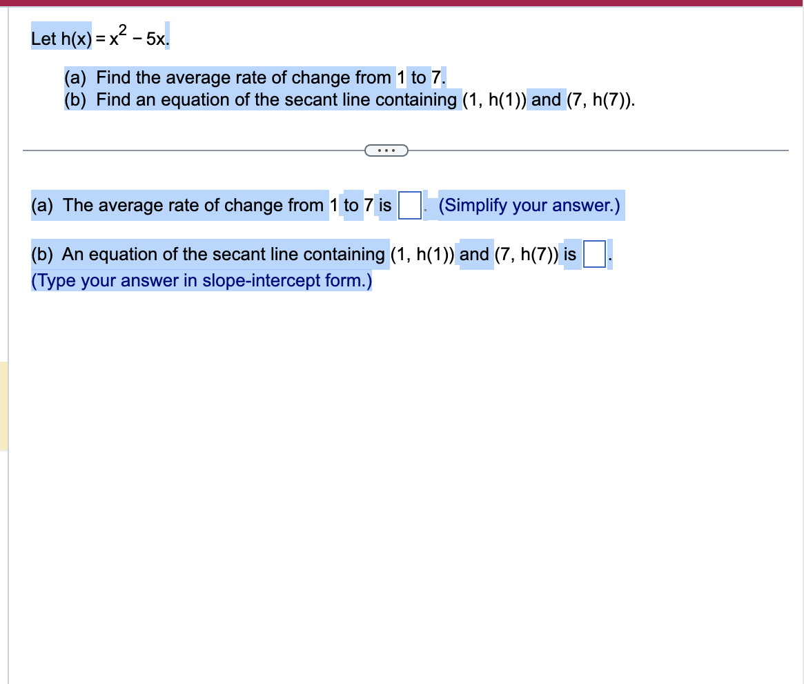 Solved Let h(x)=x2-5x.(a) ﻿Find the average rate of change | Chegg.com