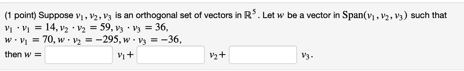 Solved (1 point) Suppose v1,v2,v3 is an orthogonal set of | Chegg.com
