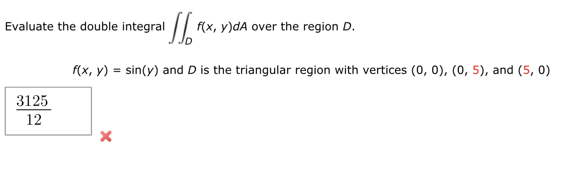 Solved Evaluate the double integral ∬Df(x,y)dA over the | Chegg.com