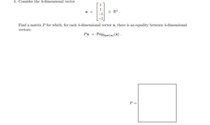 Solved 4. Consider the 4-dimensional vector Find a matrix P | Chegg.com