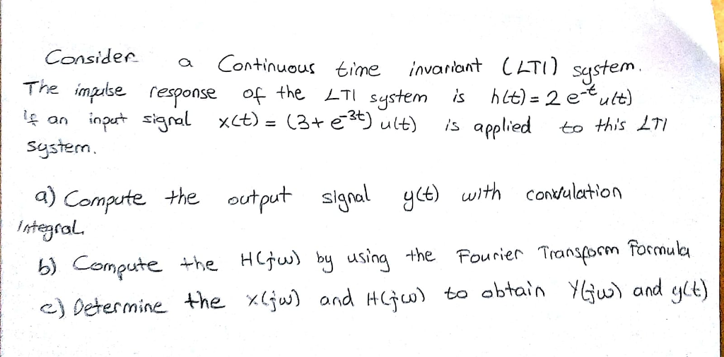 Solved Consider a Continuous time invariant (LTI) system. | Chegg.com