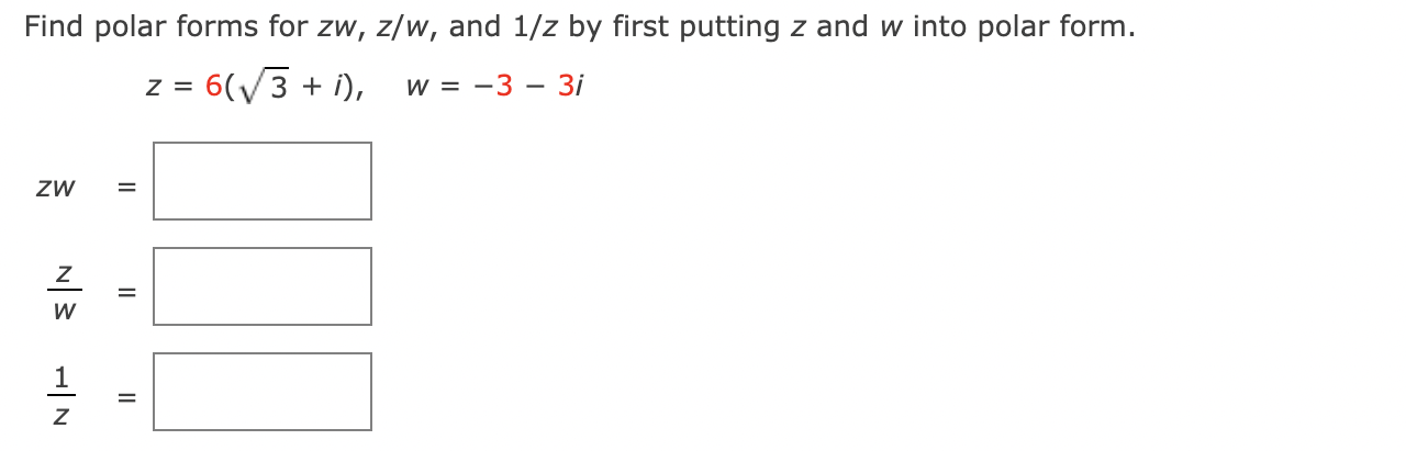 Solved Find polar forms for zw,z/w, and 1/z by first putting | Chegg.com
