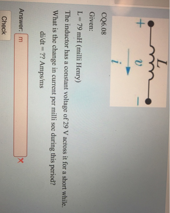 Solved 0 CQ6.08 Given: L 79 mH (milli Henry) The inductor | Chegg.com
