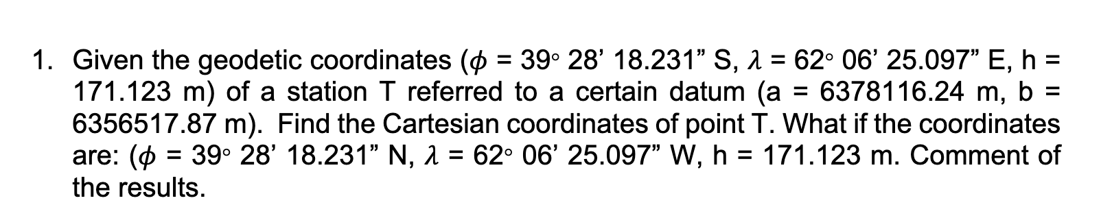 Solved 1. Given the geodetic coordinates | Chegg.com