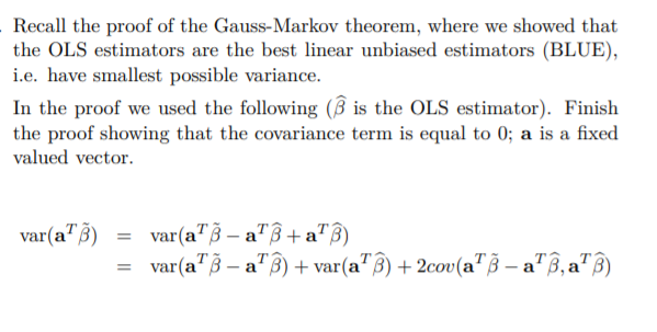 Solved Recall the proof of the Gauss-Markov theorem, where | Chegg.com