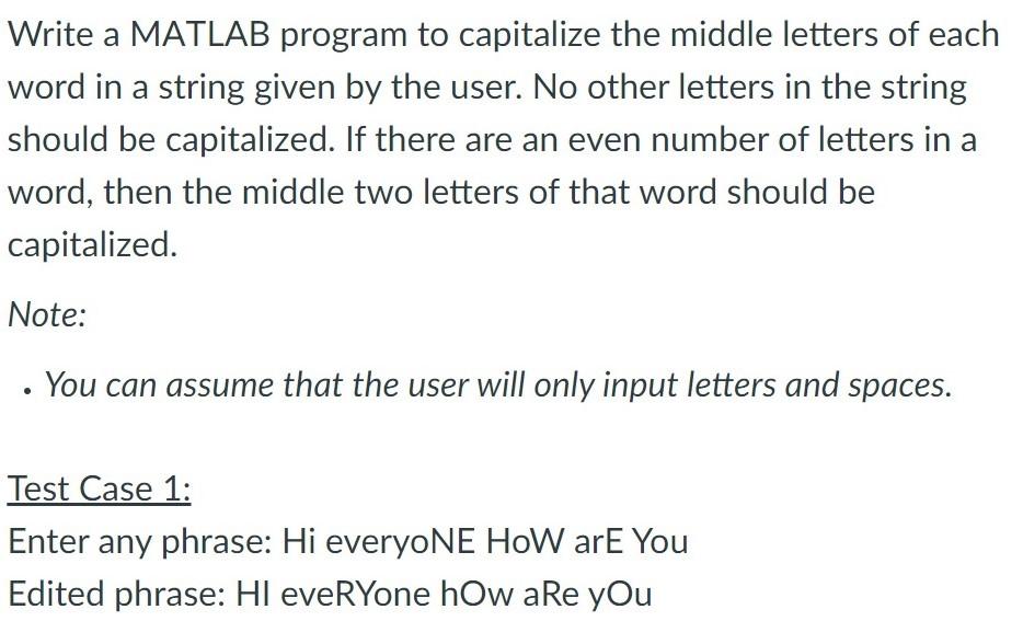 Solved Write a MATLAB program to capitalize the middle | Chegg.com