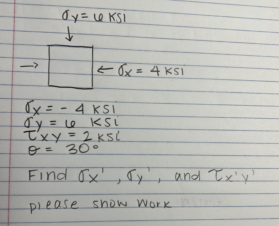 Solved σx=−4ksi σy=6ksi τxy=2ksi θ=30∘ | Chegg.com