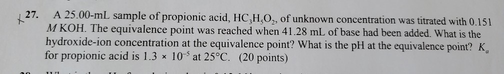 Solved | 27. A 25.00-mL sample of propionic acid, HC,H,O,, | Chegg.com
