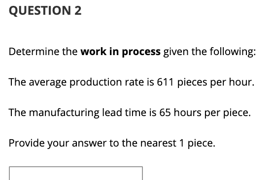 Solved QUESTION 2 Determine the work in process given the | Chegg.com
